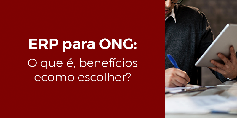 ERP para ONG: o que é, benefícios e como escolher | Blog HYB